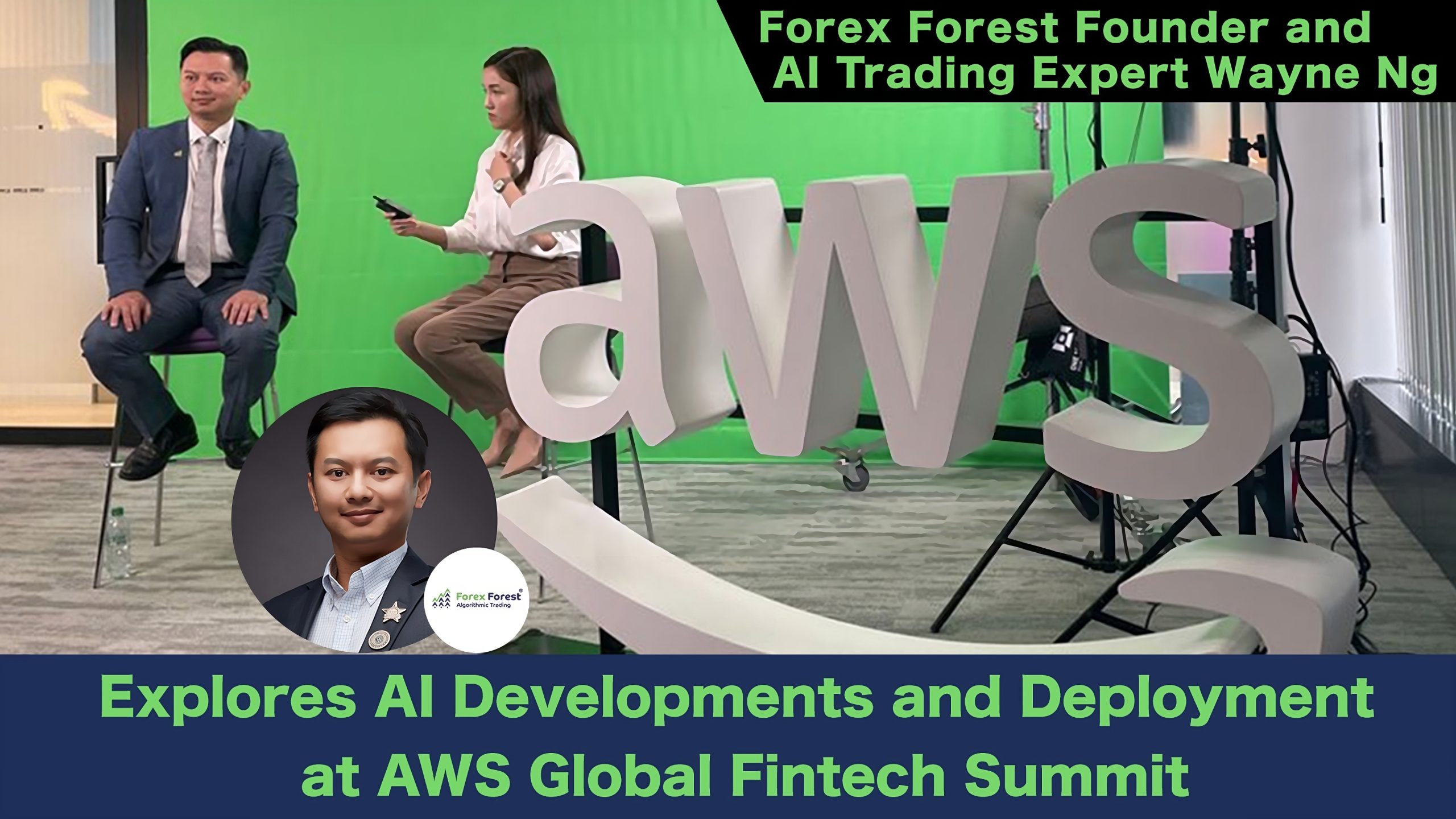 Forex Forest Founder and Al Trading Expert Wayne Ng Explores Al Developments and Deployment at ...